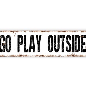 Go Play Outside Sign, Metal Sign, Farmhouse Style Decor Rustic Street ...