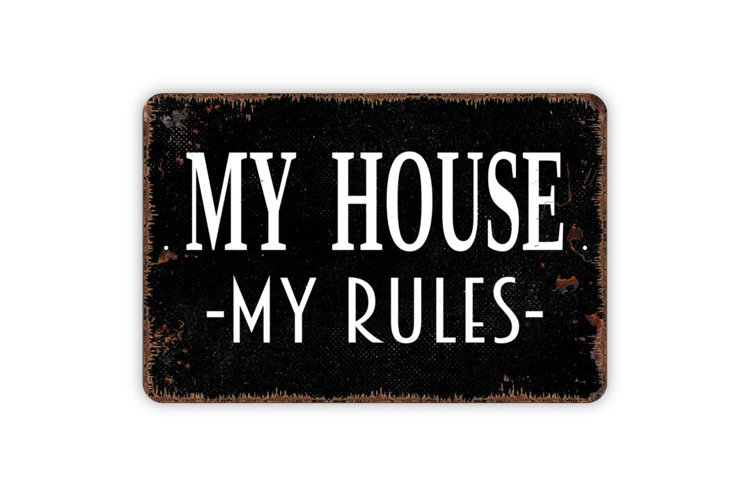 My House My Rules Sign - Funny Indoor or Outdoor Metal Wall Art - Etsy