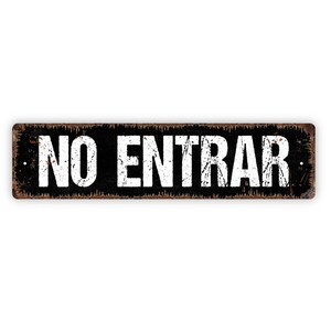 No Entrar Sign - Do Not Enter Keep Out Spanish Rustic Street Metal Sign ...