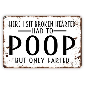 Here I Sit Broken Hearted Had To Poop But Only Farted Sign | Etsy