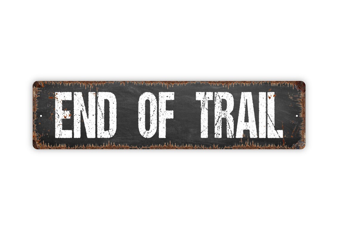 End of Trail Sign Hiking Trail Metal Sign Trail Markers - Etsy