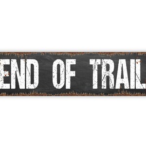 End of Trail Sign Hiking Trail Metal Sign Trail Markers - Etsy
