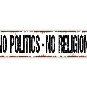 No Politics No Religion Sign - No Soliciting Funny Rustic Street Metal ...