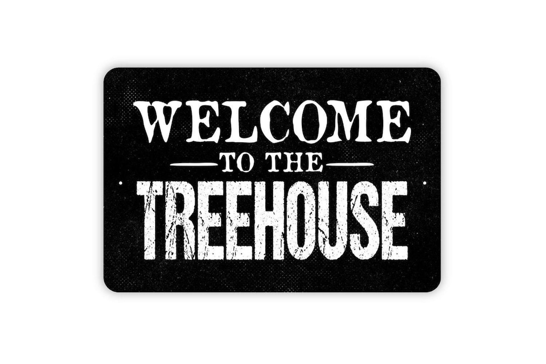 Welcome to the Treehouse Sign - Kids Metal Indoor or Outdoor Wall Art ...