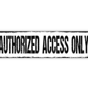 Authorized Access Only Sign - Personnel Only Owners Area No Entry ...
