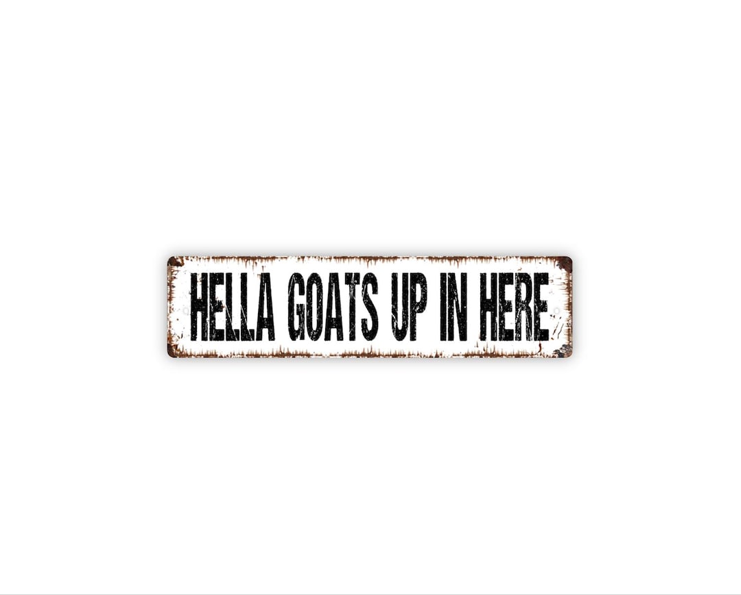 Hella Goats up in Here Sign | Funny Farm Barn Wall Decor | Goat Lover ...