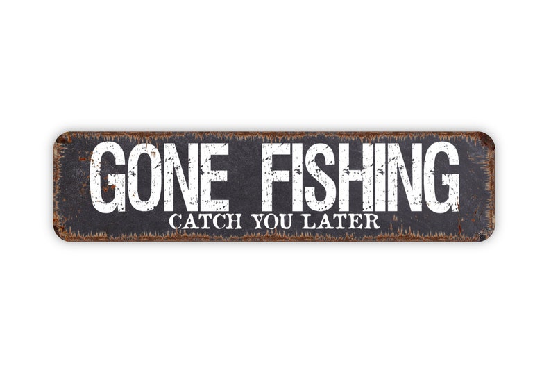 Gone Fishing Catch You Later Sign Rustic Custom Metal Sign - Etsy