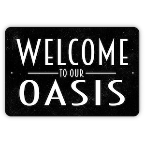 Welcome to Our Oasis Sign - Metal Indoor or Outdoor Wall Art - Etsy