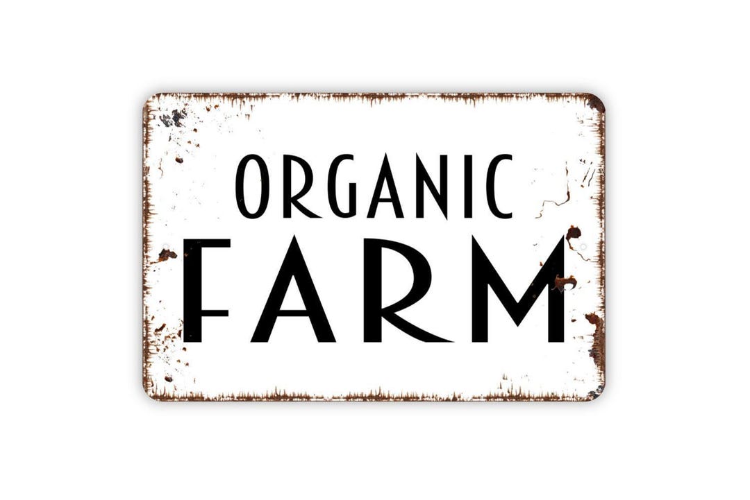Organic Farm Sign Metal or Vinyl Sticker | Rustic Farmhouse Wall Art ...