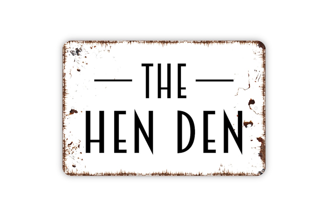 The Hen Den Sign - Chicken Coop Metal Indoor or Outdoor Wall Art - Etsy