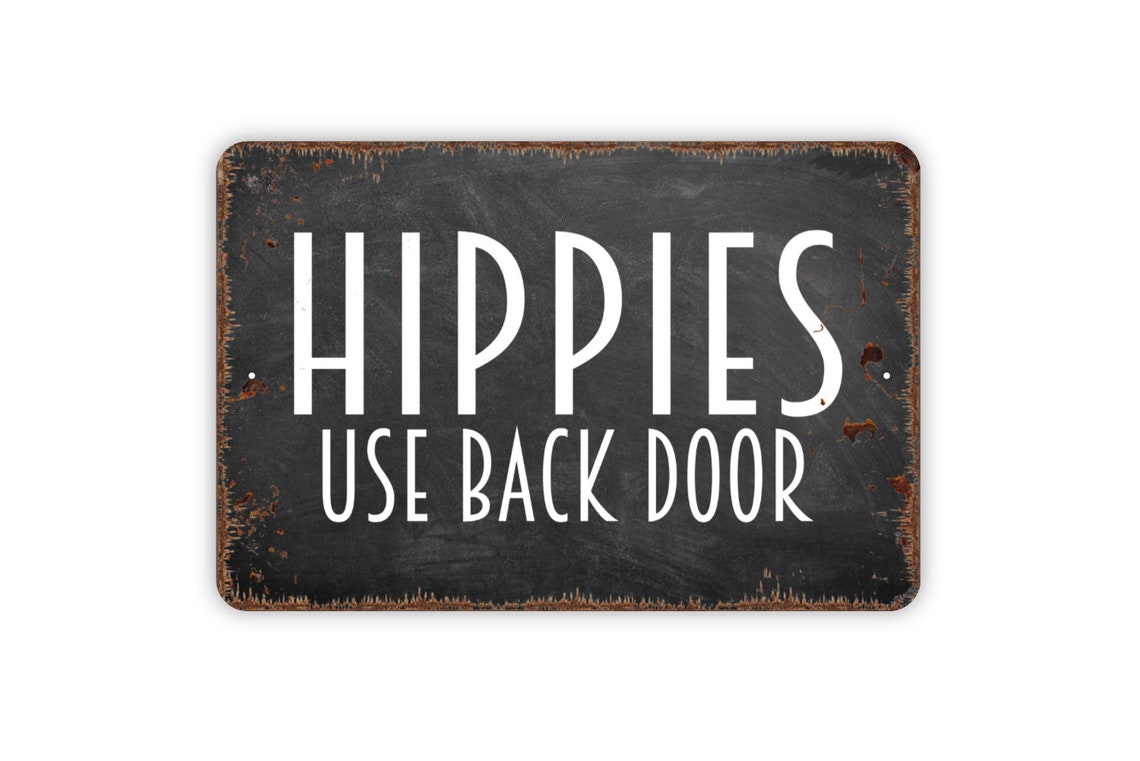 Hippies Use Back Door Sign Funny Welcome Farmhouse Metal - Etsy