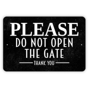 Please Do Not Open the Gate Thank You Sign | Property Safety Wall Decor ...