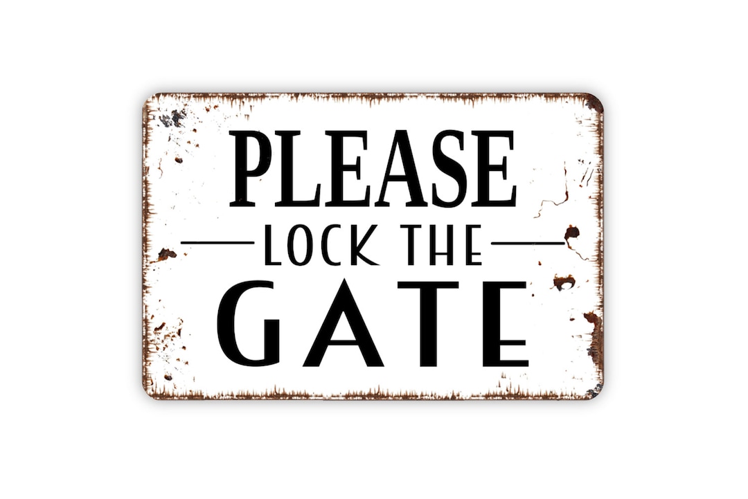 Please Lock the Gate Sign, Keep the Gate Locked Metal Sign, Farmhouse Style Metal Sign - Etsy
