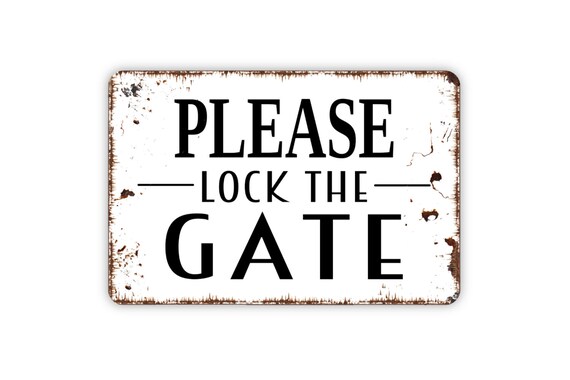 Please Lock the Gate Sign Keep the Gate Locked Metal Sign - Etsy