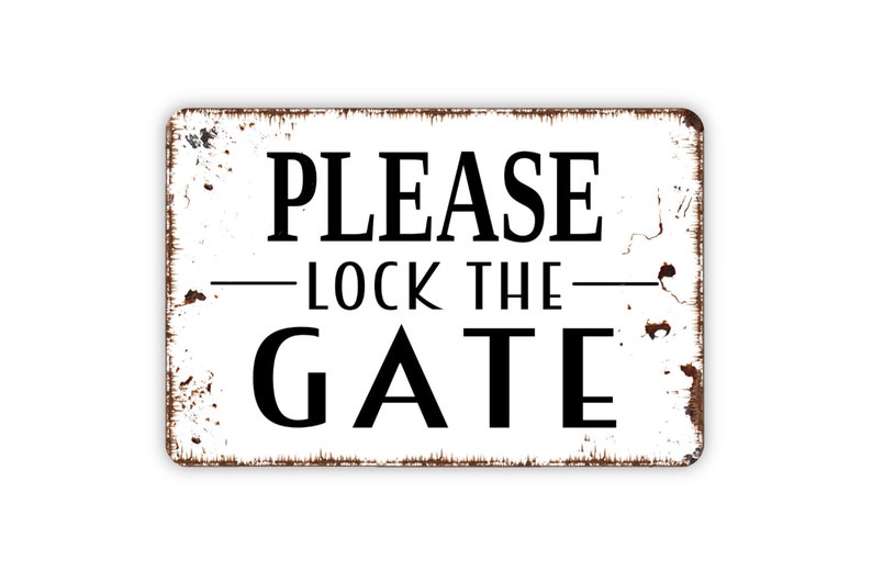 Please Lock the Gate Sign Keep the Gate Locked Metal Sign - Etsy