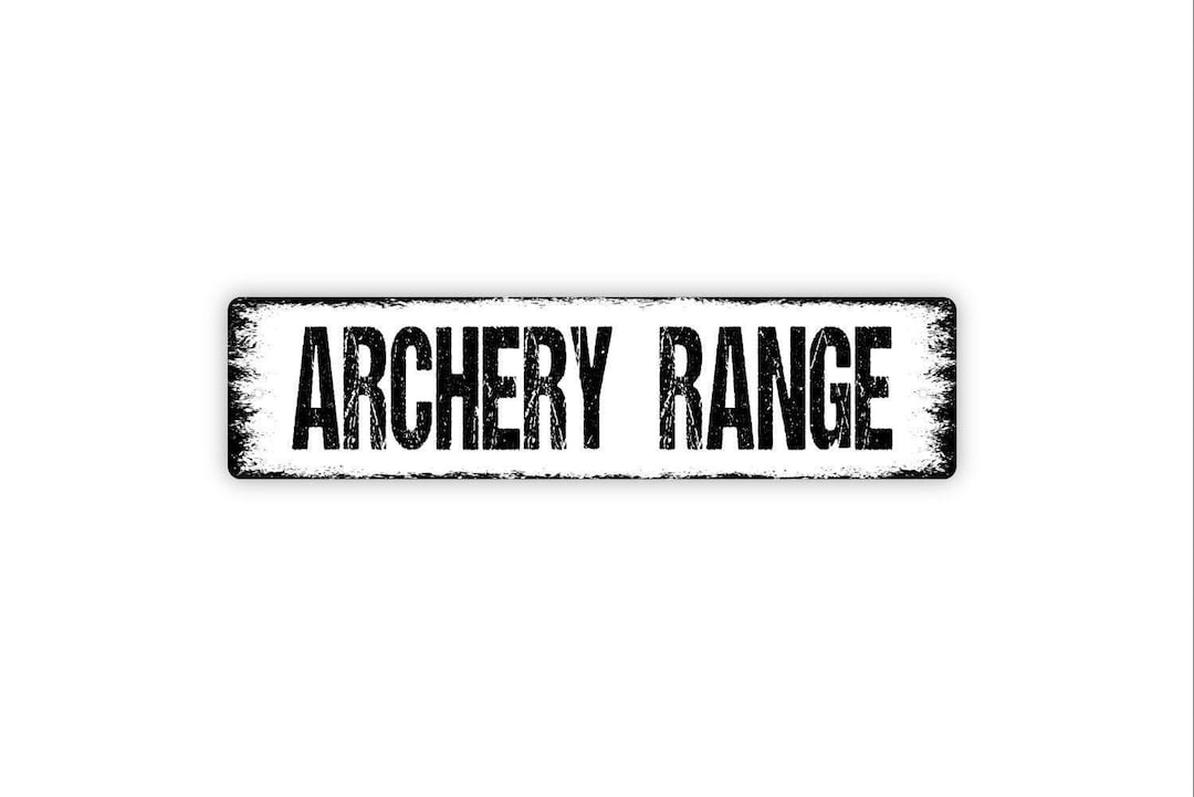 Archery Range Sign - Vinyl Sticker or Metal Street Sign or Door Name ...