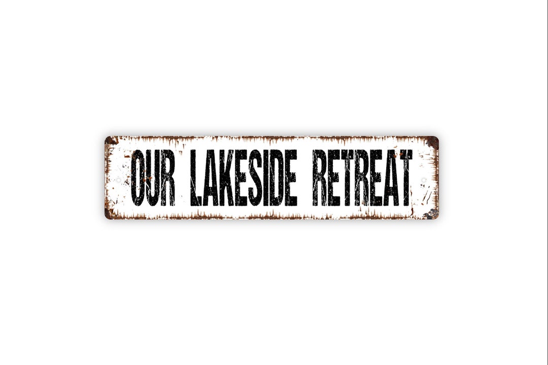 Our Lakeside Retreat Sign - Lake House Cabin Cottage Welcome to Our ...