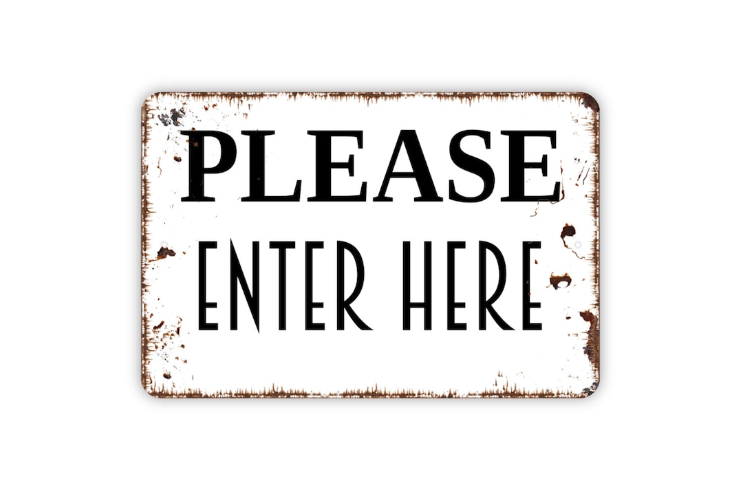 Please Enter Here Sign Metal Wall Art Indoor or Outdoor - Etsy