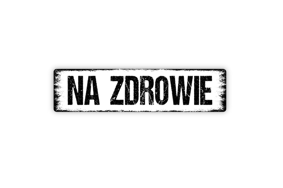 Na Zdrowie Sign - to Health Polish Cheers Toast Drink Celebrate Rustic ...