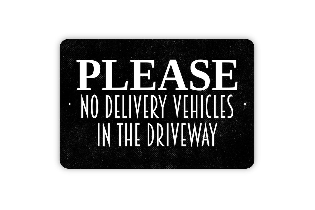 Please No Delivery Vehicles in Driveway Sign - Private Property Metal ...