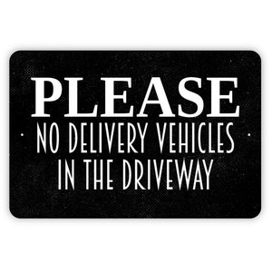 Please No Delivery Vehicles in Driveway Sign - Private Property Metal ...