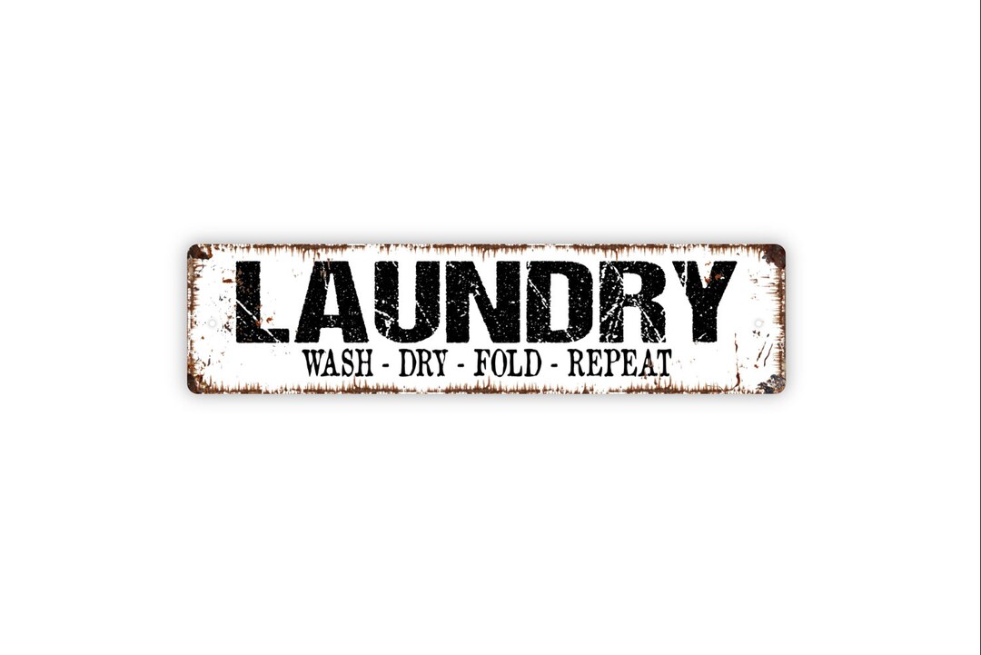 Laundry Wash Dry Fold Repeat Sign - Laundry Room Laundromat Dirty ...