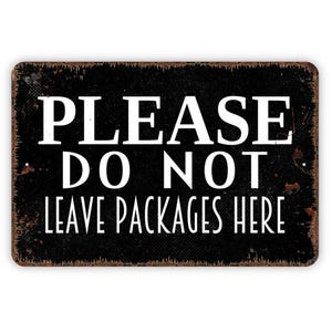 Please Do Not Leave Packages Here Sign – Delivery Driver Notice Wall ...