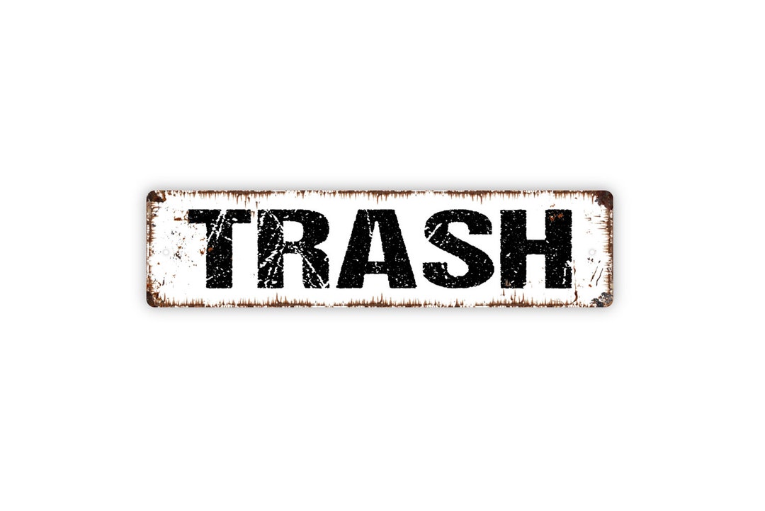 Trash Sign Recycle Bin Refuse Garbage Rustic Street Metal Sign or Door ...