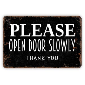 Please Open Door Slowly Thank You Sign - Metal Indoor or Outdoor Wall ...