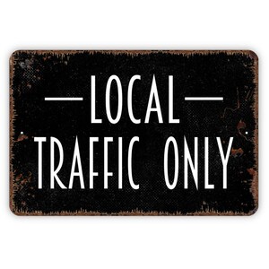 Local Traffic Only Sign Private Drive No Trespassing Metal Indoor or ...