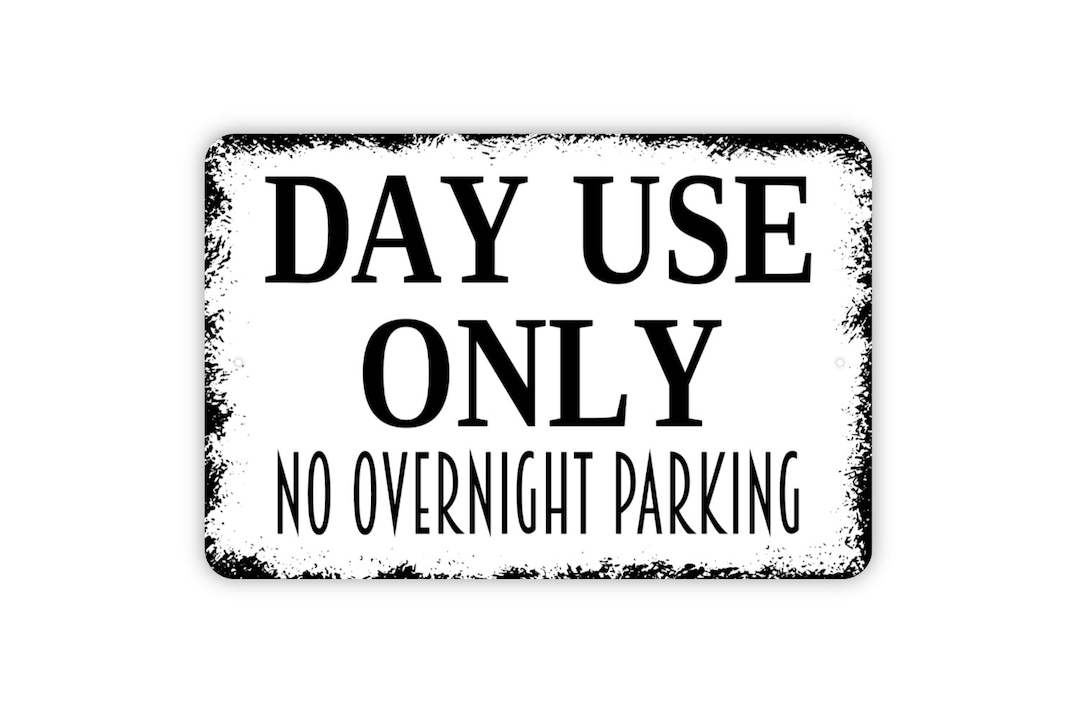 Day Use Only No Overnight Parking Sign - Metal Sign Wall Art Indoor or ...