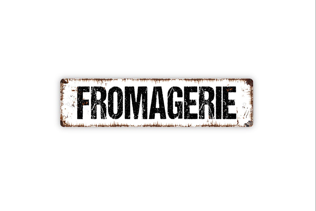 Fromagerie Sign - Cheese Shop Dairy Kitchen Rustic Metal Street Sign or ...