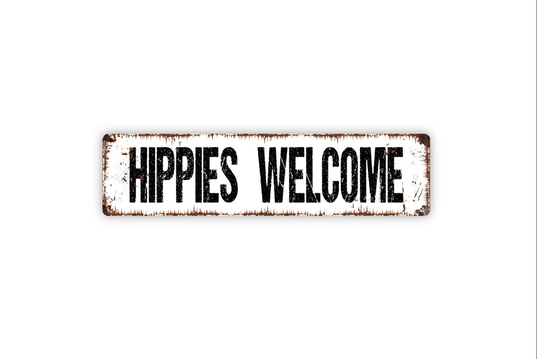 Hippies Welcome Sign - Hippy Entrance Rustic Street Metal Sign or Door Name Plate Plaque - Etsy