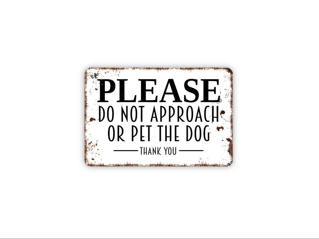 Please Do Not Approach or Pet the Dog Sign - Dog Warning Caution Sign ...