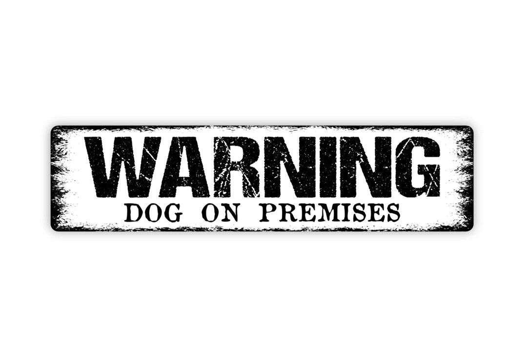 Warning Dog on Premises Sign Rustic Metal Street Sign or - Etsy