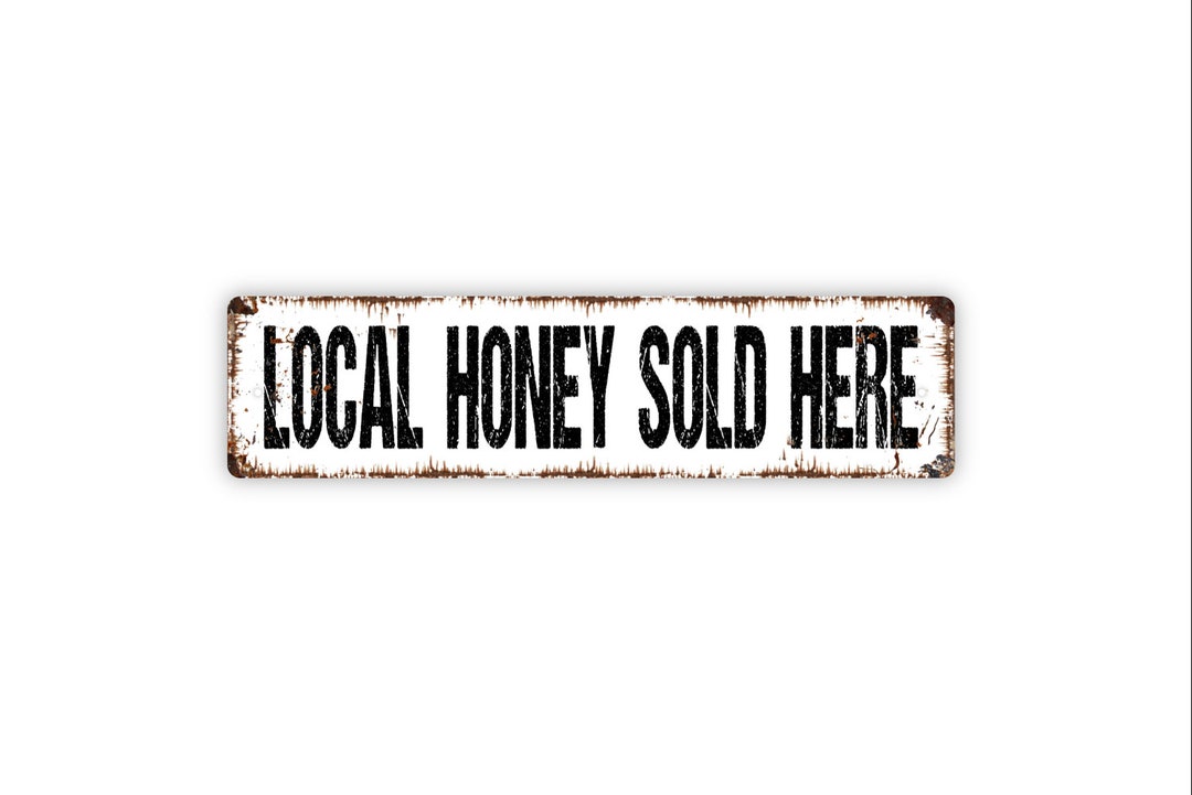 Local Honey Sold Here Sign - for Sale Farm Fresh Bumble Bee Honey ...