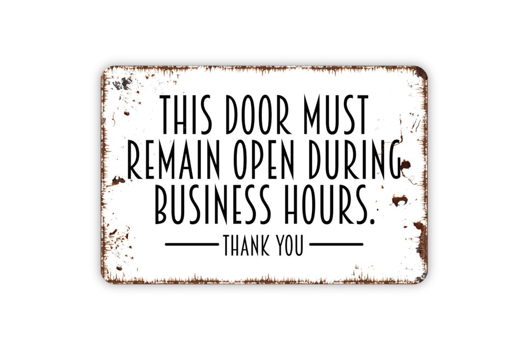 This Door Must Remain Open During Business Hours Thank You Sign - Metal ...