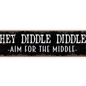 Hey Diddle Diddle Aim for the Middle Sign - Funny Boys Bathroom Rustic ...