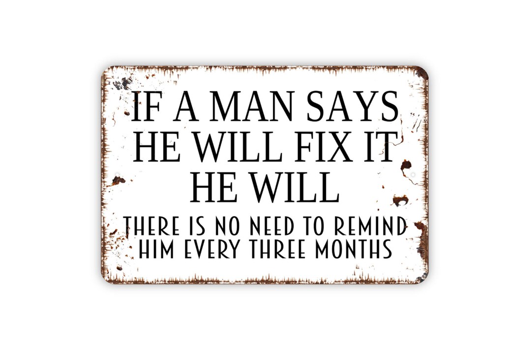 If A Man Says He Will Fix It He Will Sign, Custom Funny Garage Tool ...