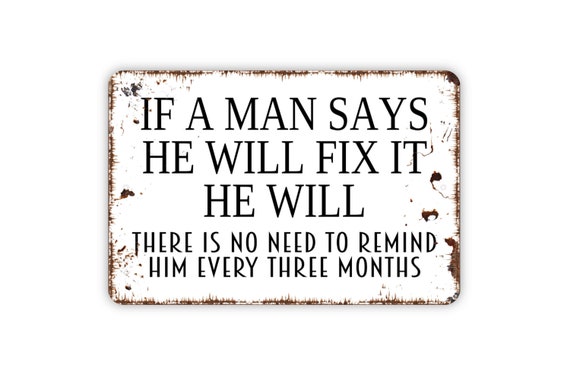 If A Man Says He Will Fix It He Will Sign Custom Funny Garage - Etsy