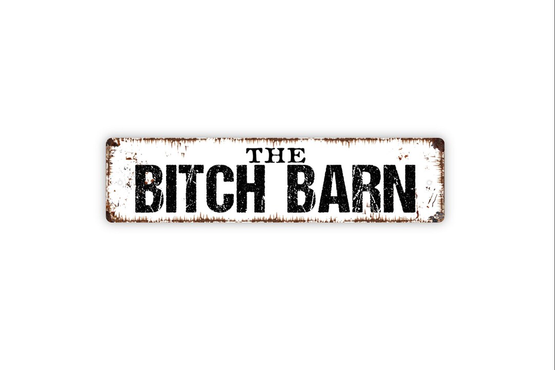 The Bitch Barn Sign - Rustic Metal Street Sign or Door Name Plate ...