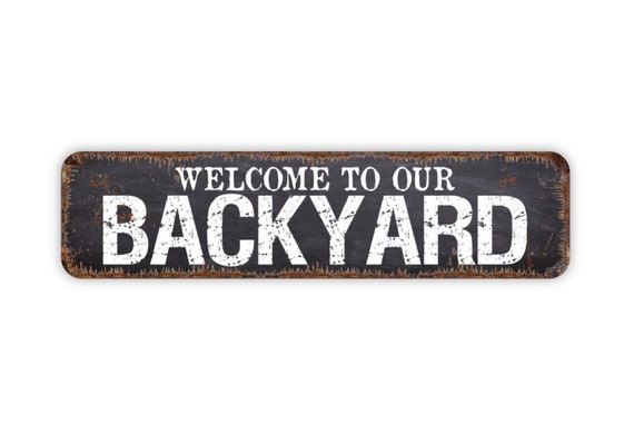Welcome To Our Backyard Sign Rustic Custom Metal Sign Rustic | Etsy