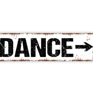 Dance With Arrow Sign - Rustic Metal Street Sign or Door Name Plate ...
