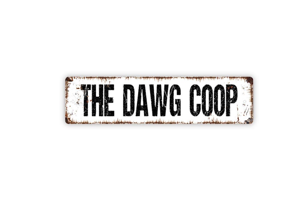 The Dawg Coop Sign – Funny Rooster Chicken Coop or Hen House Metal Sign ...