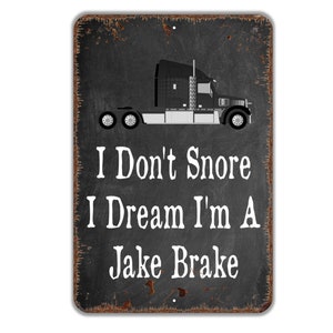 I Don't Snore I Dream I'm A Jake Brake Sign Funny - Etsy
