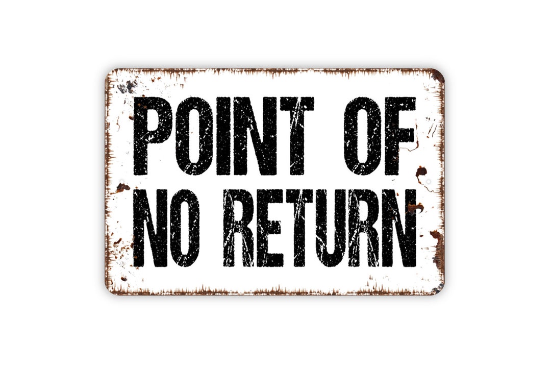Point of No Return Sign Metal Indoor or Outdoor Wall Art - Etsy