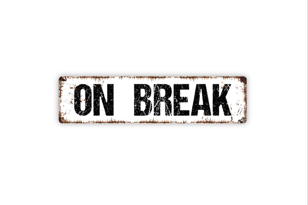 On Break Sign - Break Time Out to Lunch Come Back Again Sorry We Missed ...