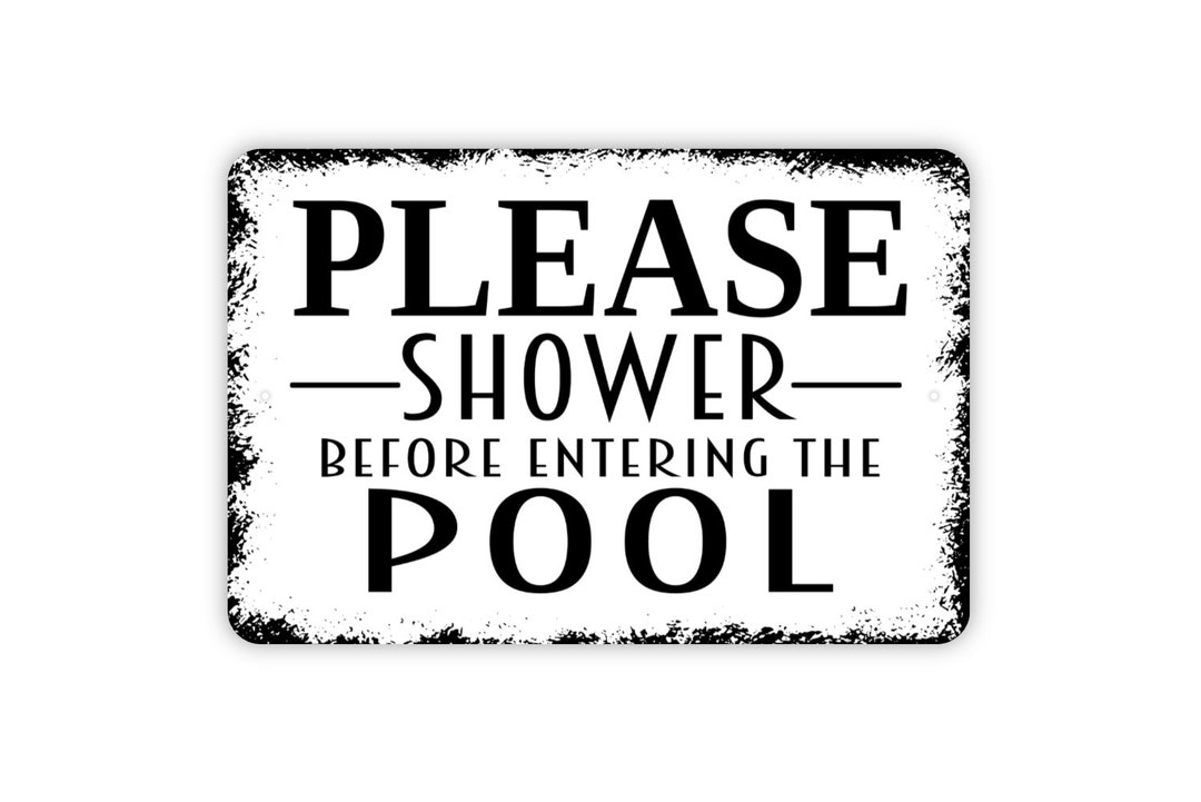 Please Shower Before Entering the Pool Sign - Swimming Pool Metal Wall ...