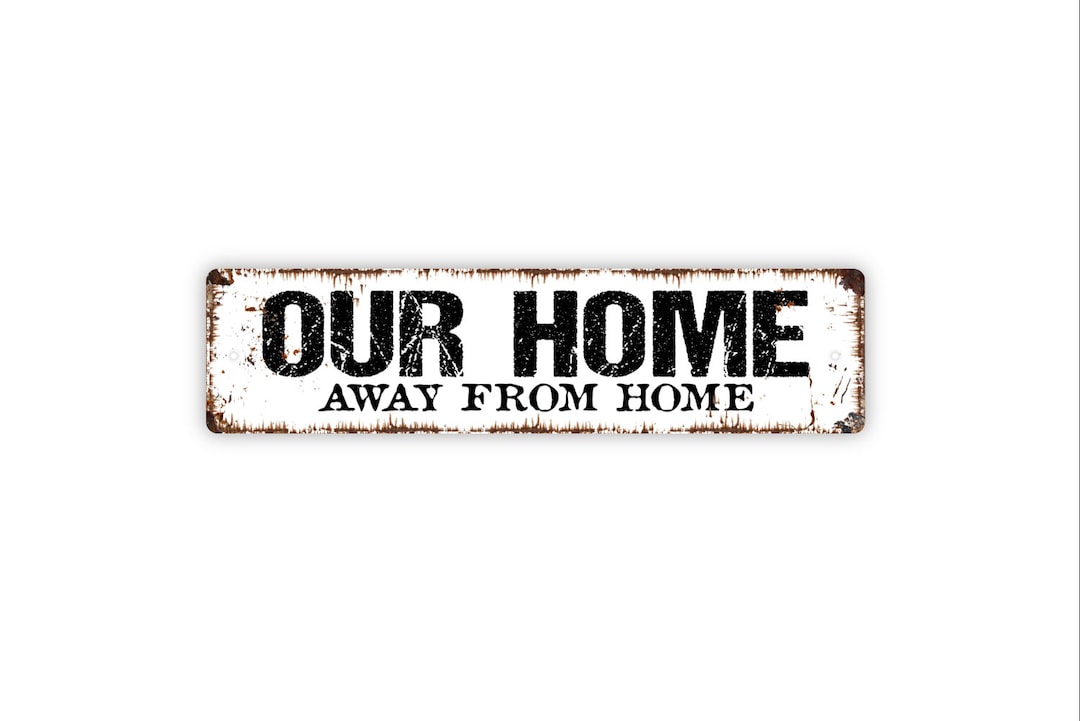 Our Home Away From Home Sign - Rustic Metal Street Sign or Door Name ...