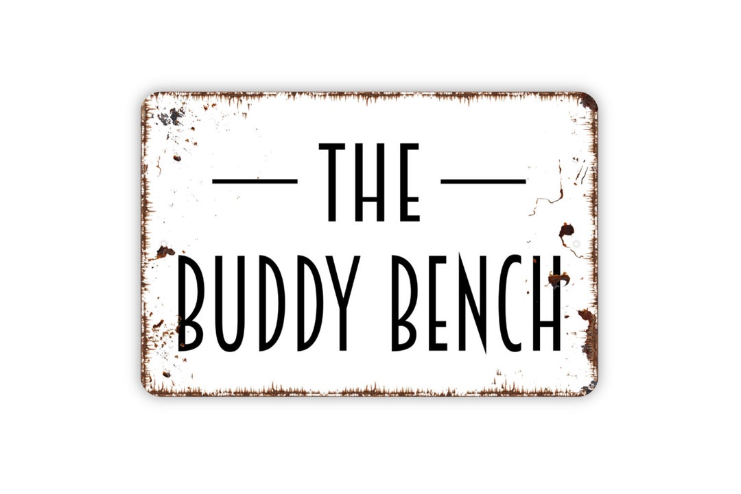 The Buddy Bench Sign, Metal Sign, Farmhouse Contemporary Modern Wall ...